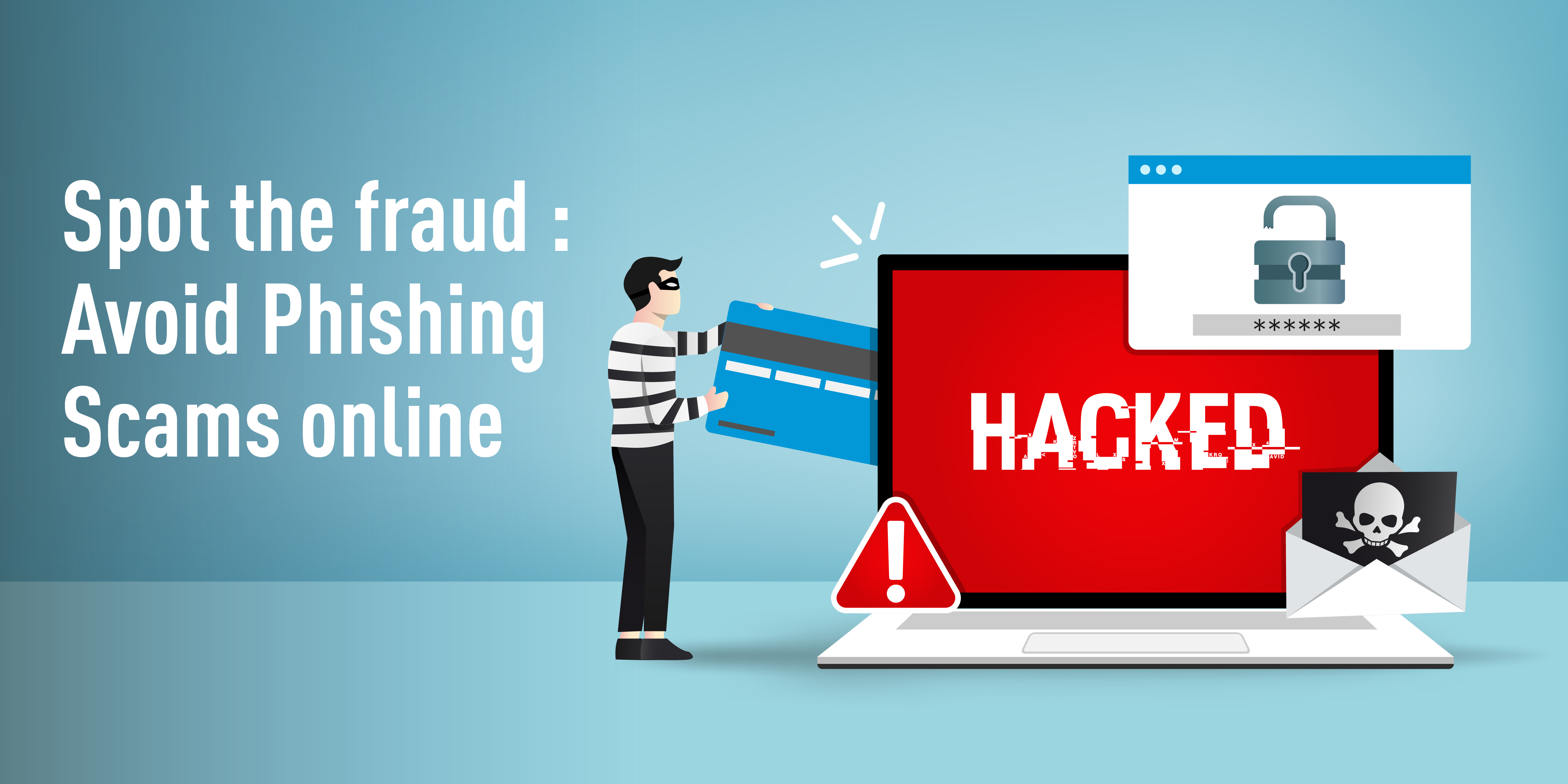 Spot and Avoid Phishing Scams: Stay Safe Online-Union Bank Of India